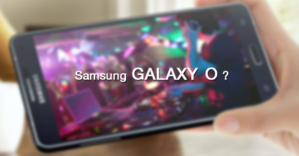 Samsung Galaxy O สมาร์ทโฟนที่อาจเกิดมาเพื่อระบบภาพเสมือนจริง และใช้งาน ...