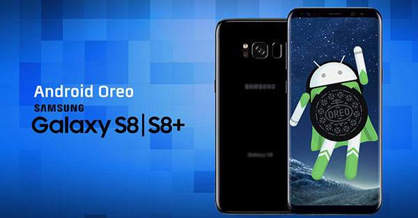 Samsung Galaxy S8 และ S8+ เริ่มทยอยได้อัปเดตเป็น Android 8.0 Oreo แล้ว ...