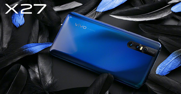 Vivo X27 เผยภาพเซ็ตใหม่ พร้อมยืนยันสเปก RAM 8GB+ROM 256GB, แบต 4000 mAh ...